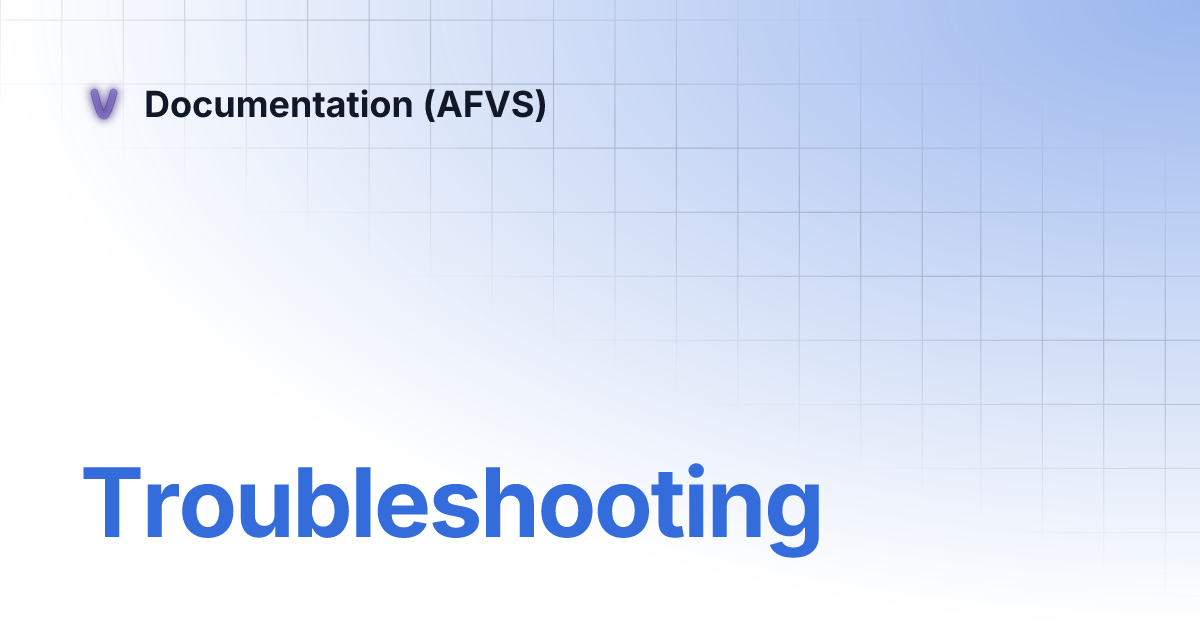 Troubleshooting | Documentation (AFVS)
