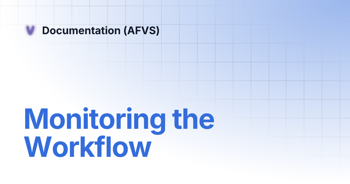 Monitoring the Workflow | Documentation (AFVS)