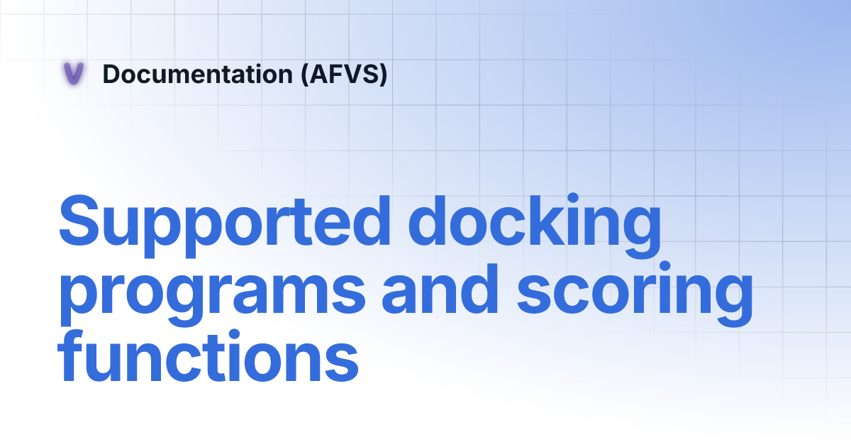 Supported docking programs and scoring functions | Documentation (AFVS)